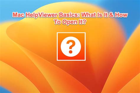 Mac HelpViewer Basics What Is It And How To Open It On Mac