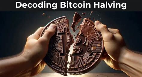 Decoding Bitcoin Halving Definition Purpose Historical Impact