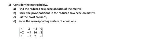1 Consider The Matrix Below A Find The Reduced Row Echelon Form Of The