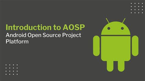 introduction to aosp android open source project platform