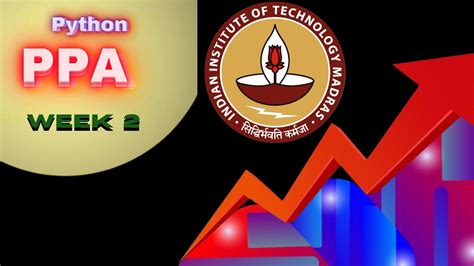 Python Week 2 Ppa Iitm Bs Online Degree Program Foundation Youtube