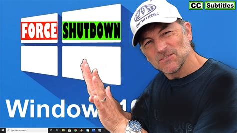 Windows 10 Force Shutdown How To Force Shutdown Windows 10 Youtube