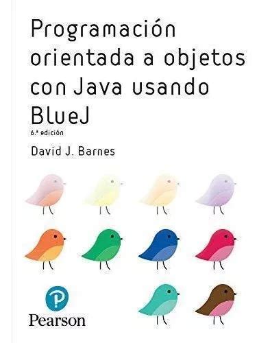 Programación Orientada A Objetos Con Java Usando Bluej 6 e Envío gratis