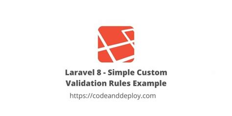 Laravel 8 Simple Custom Validation Rules Example Rdevto