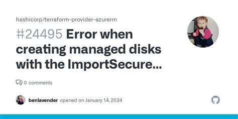 Error When Creating Managed Disks With The Importsecure Method · Issue 24495 · Hashicorp
