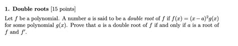 Solved 1 Double Roots 15 Points Let F Be A Polynomial A