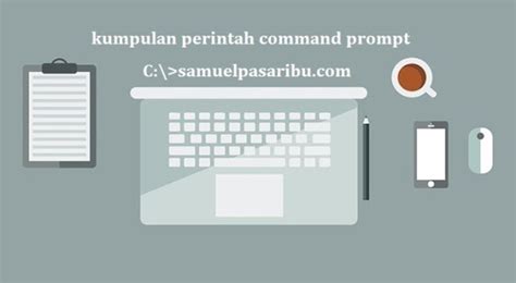 Kumpulan Perintah Cmd Command Prompt Windows Terlengkap Samuelpasaribu