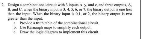 [get answer] 2 design a combinational circuit with 3 inputs x y and