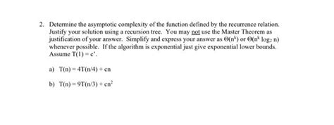 Solved 2 Determine The Asymptotic Complexity Of The