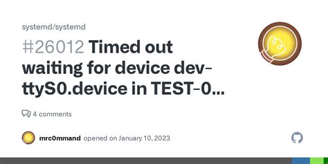 Timed Out Waiting For Device Dev Ttys0device In Test 01 Basic On C9s · Issue 26012 · Systemd