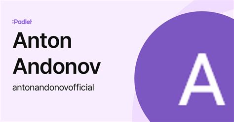 Anton Andonov Antonandonovofficial Profile Padlet