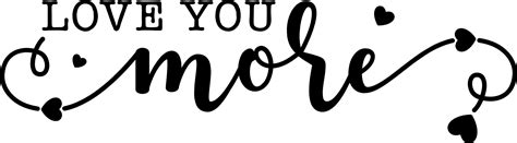 Love You More Hearts Valentines Day Gifts Free Svg File For Members