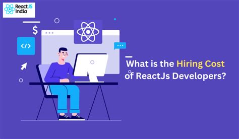 Hiring Cost Of Reactjs Developers Requirements And Price