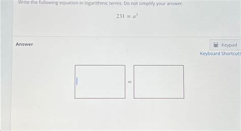 Solved Write The Following Equation In Logarithmic Terms Do
