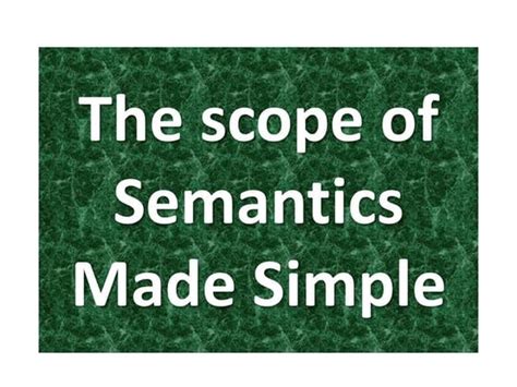 The Scope Of Semantics Pptx