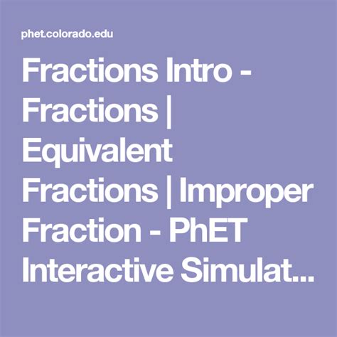 Fractions Intro Fractions Equivalent Fractions Improper Fraction Phet Interactive