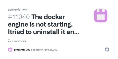 The Docker Engine Is Not Starting Itried To Uninstall It And Try The New Version But The