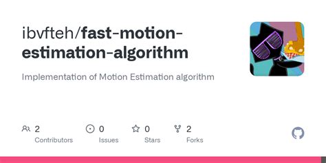 GitHub Ibvfteh Fast Motion Estimation Algorithm Implementation Of Motion Estimation Algorithm