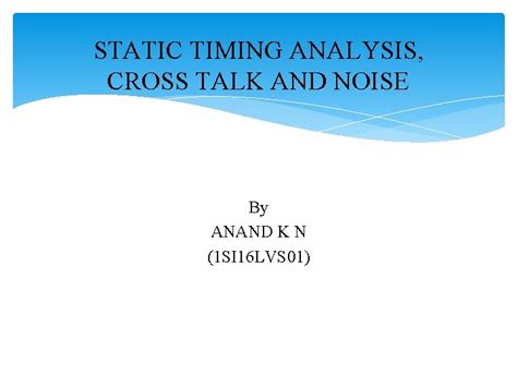 Static Timing Analysis Cross Talk And Noise By