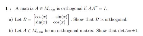 Solved A Matrix Ae Mnxn Is Orthogonal If AAT I Cos X Chegg