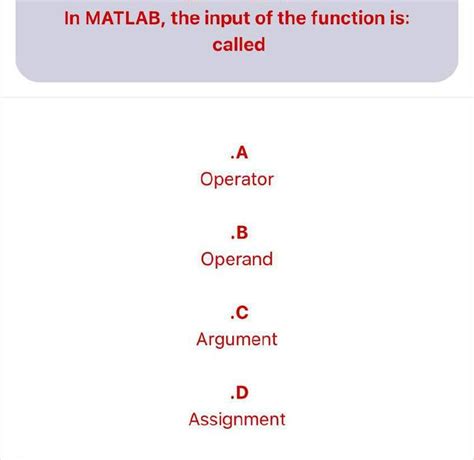 Solved In MATLAB The Input Of The Function Is Called A Chegg