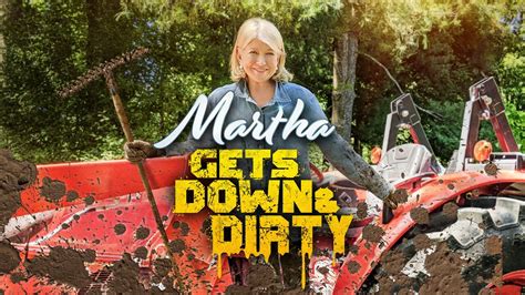 Martha Gets Down And Dirty Discovery Reality Series