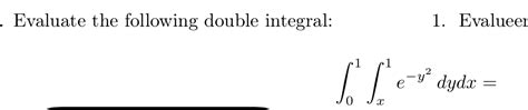 Solved Evaluate The Following Double Chegg