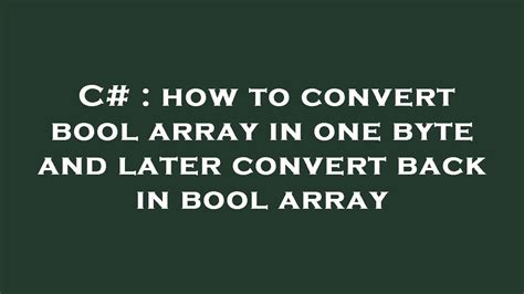 C How To Convert Bool Array In One Byte And Later Convert Back In