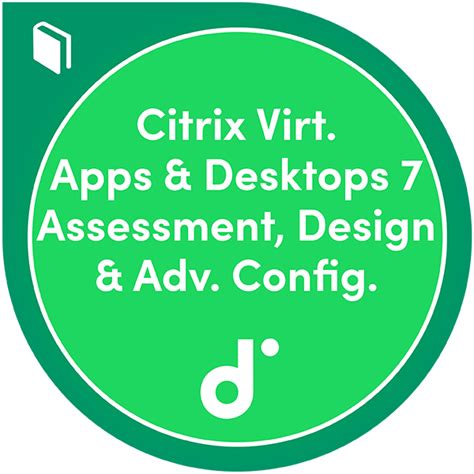 Kursteilnahme Citrix Virtual Apps And Desktops 7 Architect Design Solutions Credly