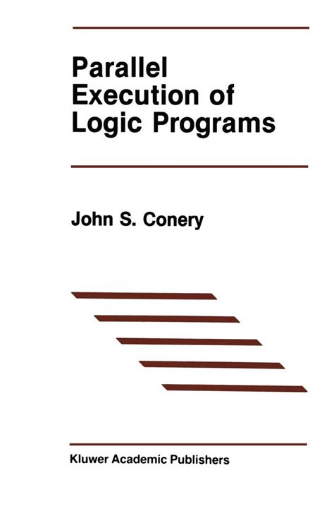 Parallel Execution Of Logic Programs The Springer International Series In Engineering And