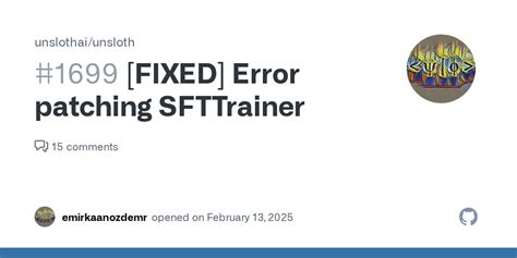 [fixed] error patching sfttrainer · issue 1699 · unslothai unsloth · github