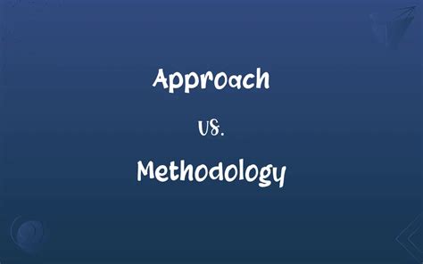 Approach Vs Methodology Whats The Difference