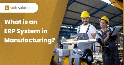 What Is An Erp System In Manufacturing