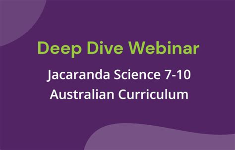 Jacaranda Australian Curriculum V9 0 Deep Dive Webinar Science 7 10 Jacaranda