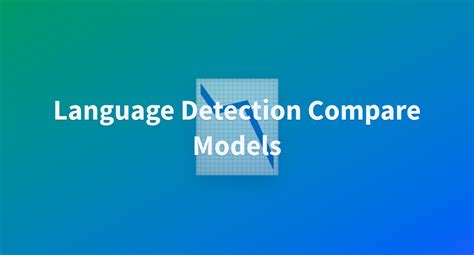 Language Detection Compare Models A Hugging Face Space By Faisalsns