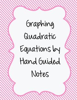 Graphing Quadratics By Hand Notes By Fun With Algebra TpT