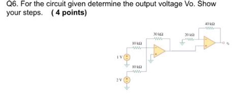 Solved Q6 For The Circuit Given Determine The Output