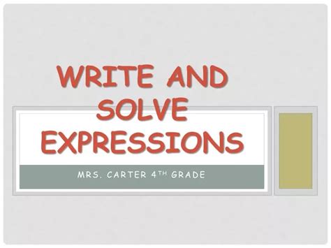 PPT Write And Solve Expressions PowerPoint Presentation Free Download ID 2313093