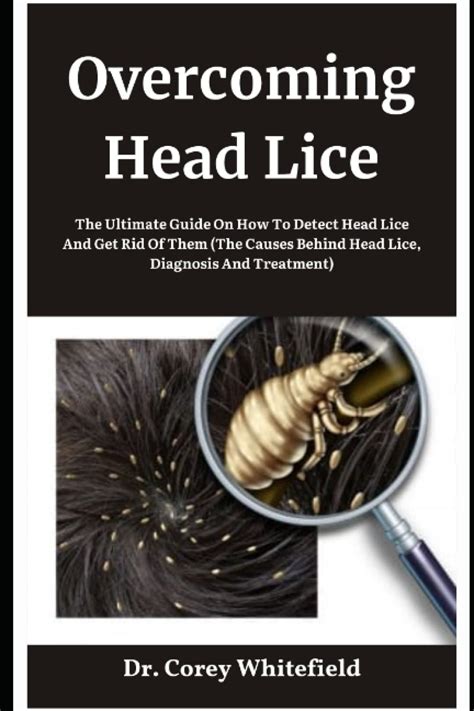 Buy Overcoming Head Lice The Ultimate Guide On How To Detect Head Lice And Get Rid Of Them The
