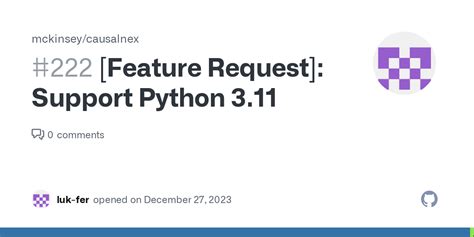 Feature Request Support Python 3 11 Issue 222 Mckinsey Causalnex GitHub