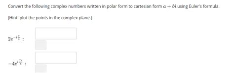 Solved Convert The Following Complex Numbers Written In