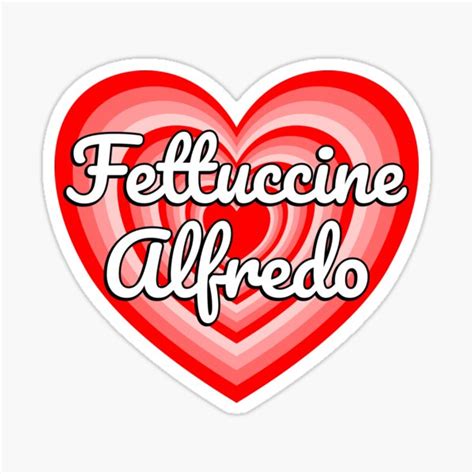 I Love Fettuccine Alfredo Heart Funny Pasta Lover Italian Food Foodie