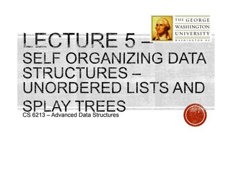 Splay Trees And Self Organizing Data Structures Ppt