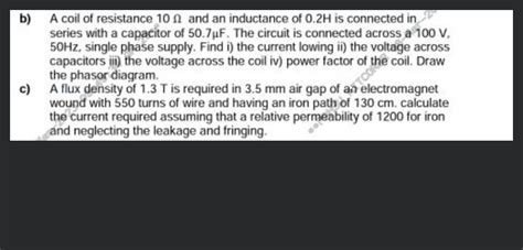 B A Coil Of Resistance 10Ω And An Inductance Of 0 2h Is Connected In Ser