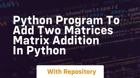 Python Program To Add Two Matrices Matrix Addition In Python Youtube