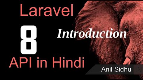 Laravel 8 Tutorial In Hindi What Is Api Introduction Youtube