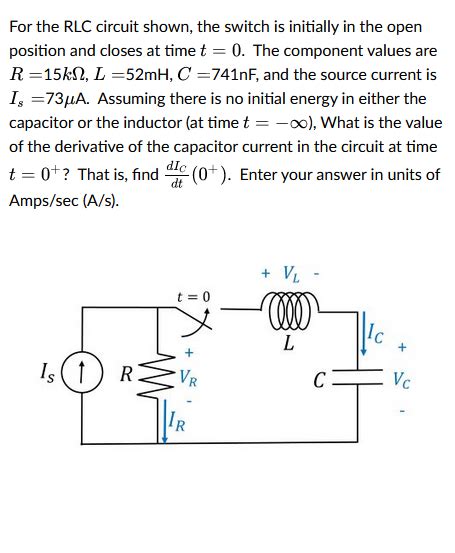 Solved For The RLC Circuit Shown The Switch Is Initially In Chegg Com