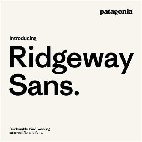 Were Thrilled To Introduce Ridgeway Sans Patagonias First Custom Typeface Launching In