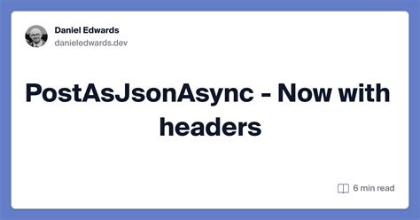 Postasjsonasync With Headers C