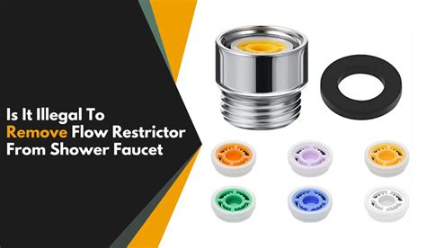 Is It Illegal To Remove Flow Restrictor From Shower Faucet Faucet Fam